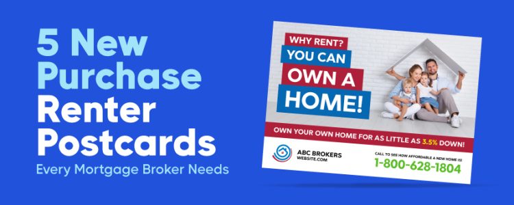 5 New Purchase Renter Postcards Every Mortgage Broker Needs