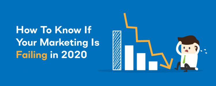 How to Know if Your Marketing is Failing in 2025